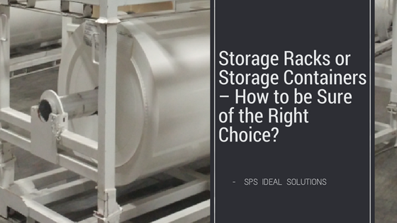How to Choose Between Storage Racks and Storage Containers? - SPS Ideal ...