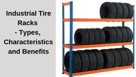 11 Beneficial Features of Industrial Tire Racks - SPS Ideal Solution Blog