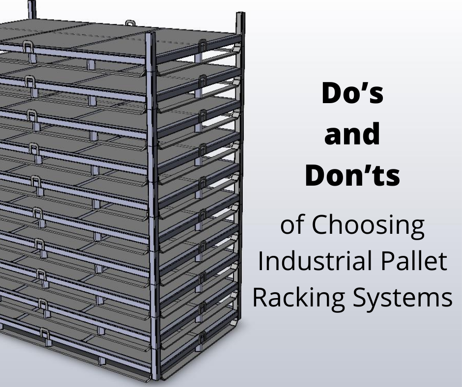 Do’s and Don’ts of Choosing Industrial Pallet Racking Systems