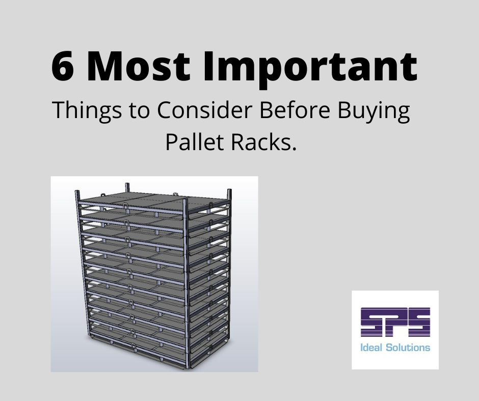 6 Most Important Things to Consider Before Buying Pallet Racks.