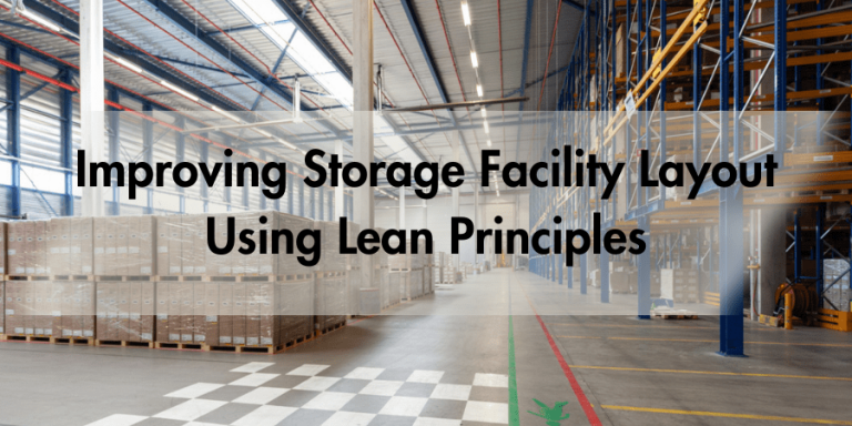 Improving Storage Facility Layout Using Lean Principles